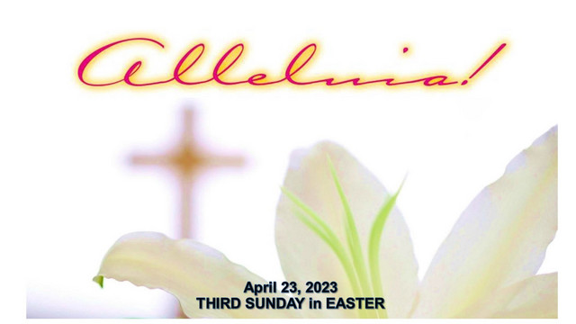 Third Sunday in Easter April 23, 2023